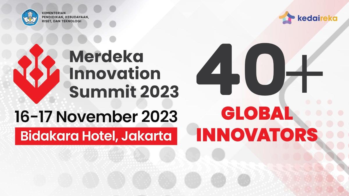 Merdeka Innovation Summit 2023: Mendorong Kolaborasi Inovasi Internasional untuk Masa Depan ...
