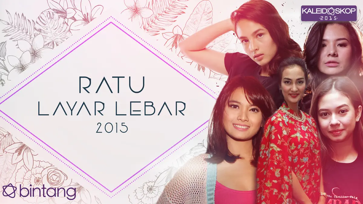 Kaleidoskop Bintang 2015: Ratu Layar Lebar - Entertainment Fimela.com