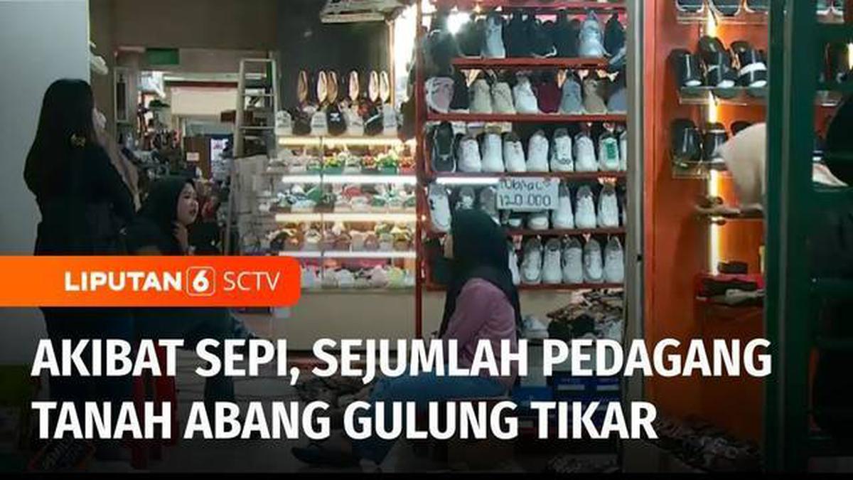 VIDEO: Pasar Tanah Abang Lengang dan Sepi Pembeli, Sejumlah Pedagang Gulung Tikar - TV Liputan6.com