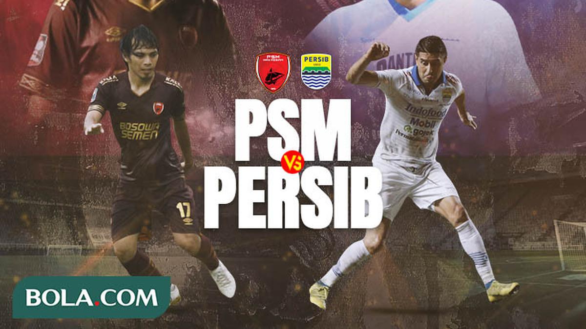 Bedah Kekuatan Antarlini PSM Vs Persib di BRI Liga 1: Adu Tangkas ...