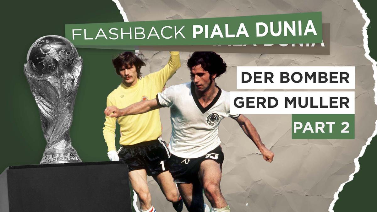 VIDEO: Flashback Piala Dunia: Der Bomber, Julukan Gerd Muller di Timnas Jerman (Part 2)