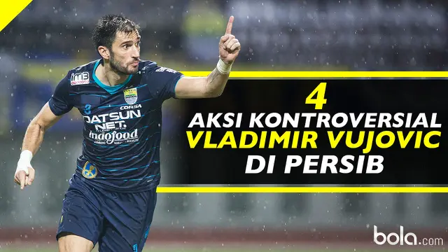 4 Aksi Kontroversial Vladimir Vujovic di Persib - Indonesia Bola.com