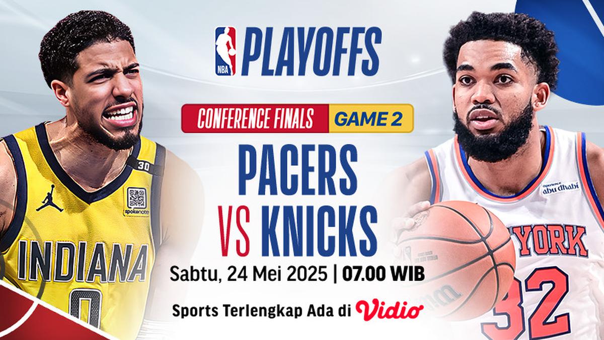 Jadwal Streaming Pacers vs Knicks Conference Final 2025 di Vidio - Ragam Bola.com