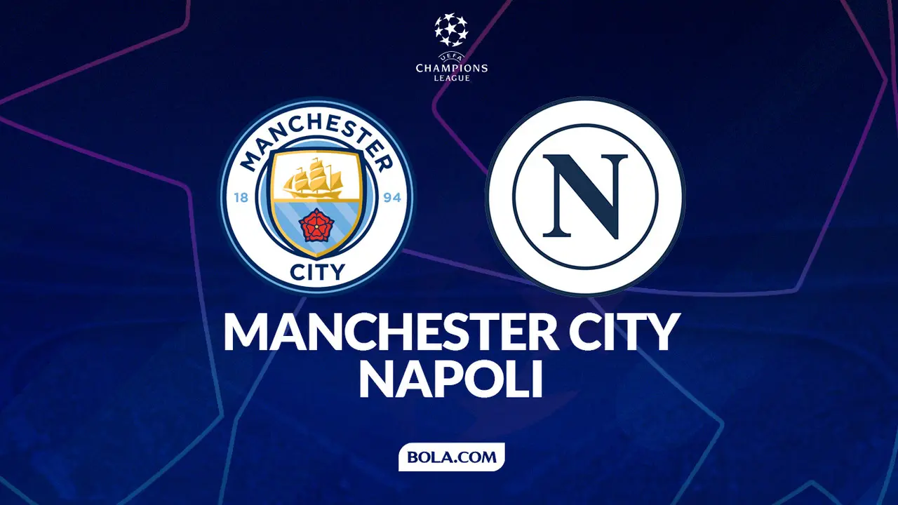 Prediksi Manchester City Vs Napoli di Liga Champions: Sengit di Etihad ...