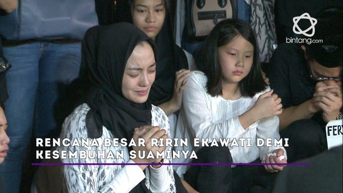 Rencana Besar Ririn Ekawati Demi Kesembuhan Suaminya - Video Fimela.com