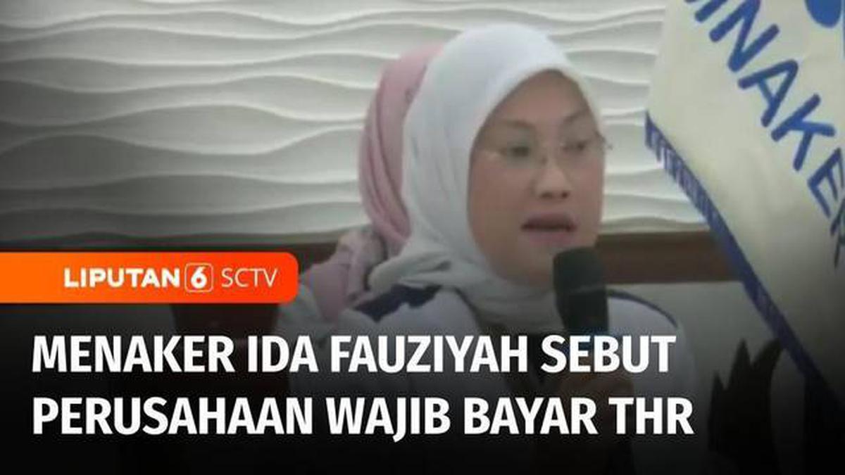 VIDEO: Menaker Ida Fauziyah: Perusahaan Wajib Bayar THR Paling Lambat 7 Hari Sebelum Hari Raya ...