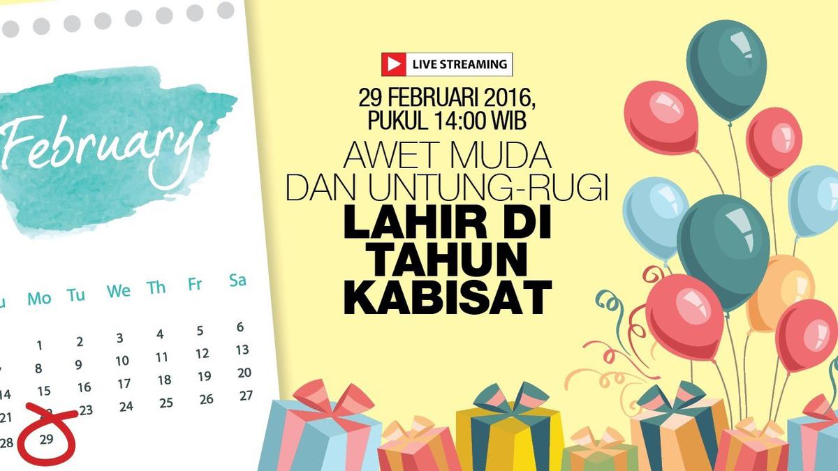 Now, Live Streaming Untung Rugi Lahir di Tahun Kabisat - Citizen6 Liputan6.com
