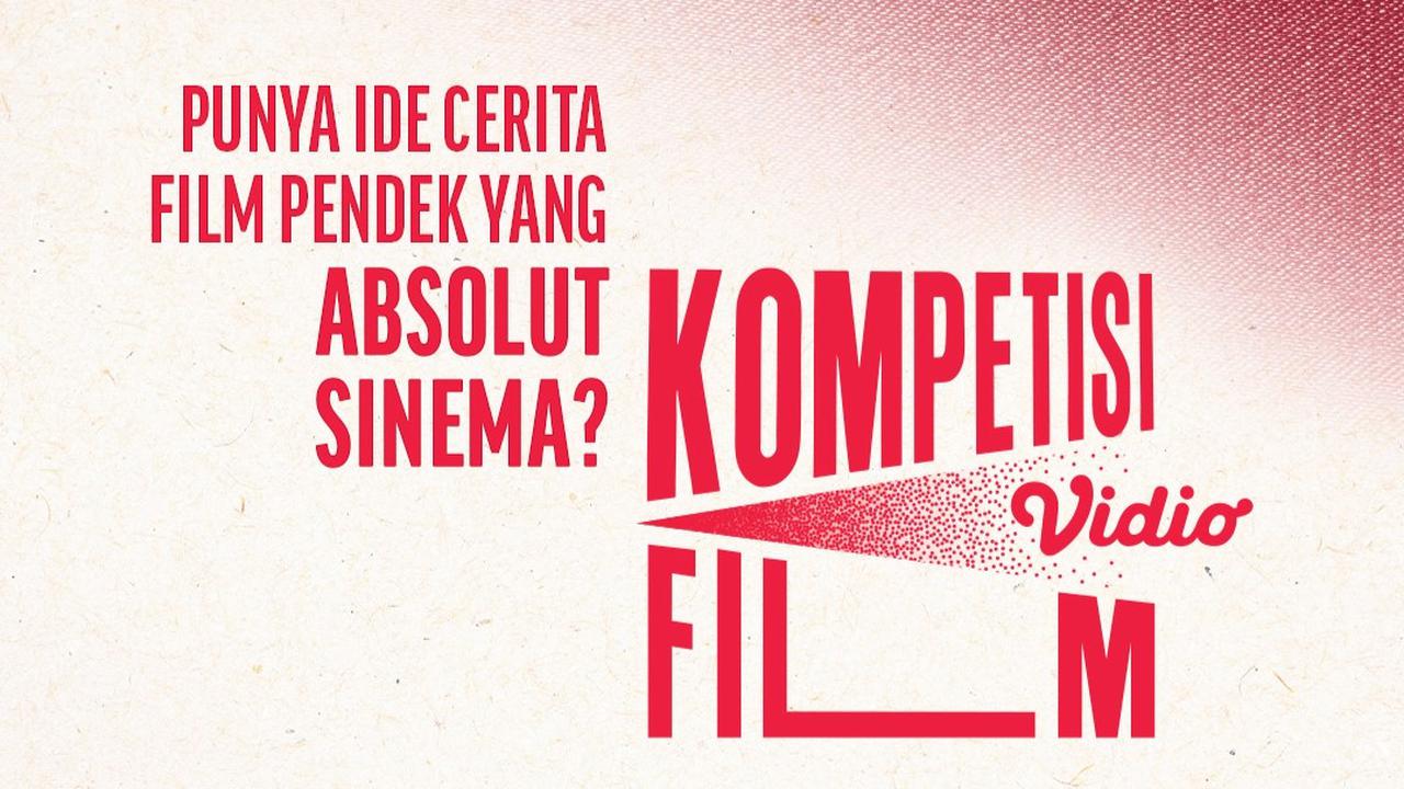 Daftar Kompetisi Film Vidio 2025 Sekarang, Raih Dana Produksi dan ...