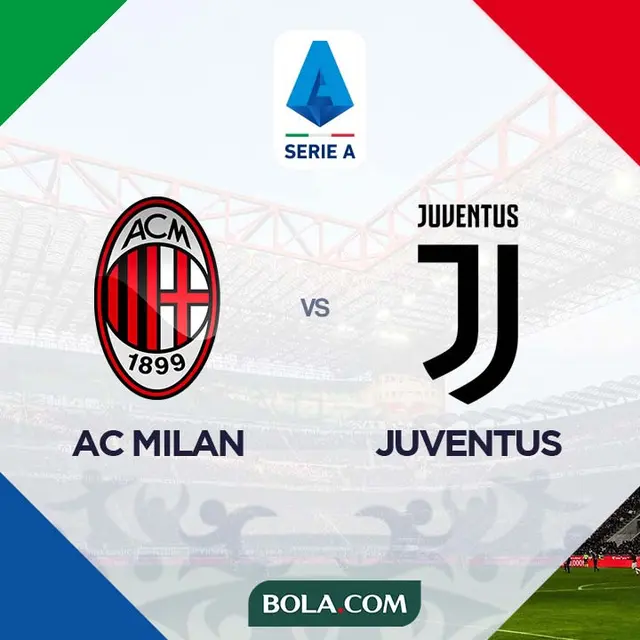 Link Live Streaming Liga Italia: AC Milan Vs Juventus - Dunia Bola.com