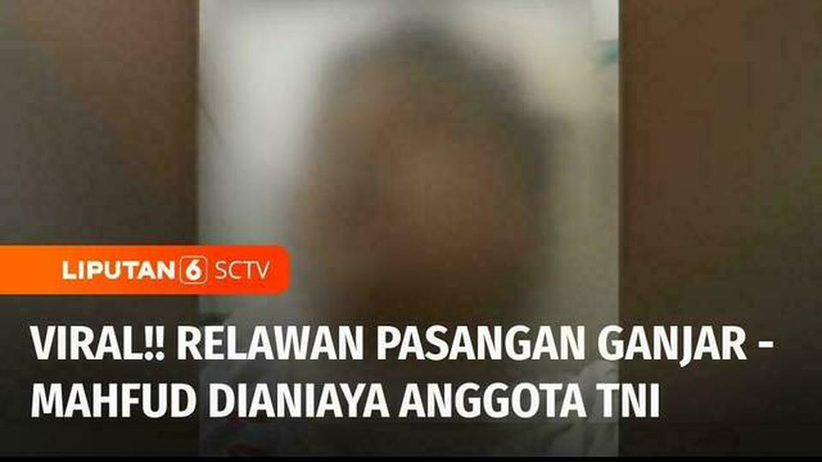 VIDEO: Viral! Relawan Pasangan Ganjar - Mahfud Dikeroyok Anggota TNI hingga Babak Belur - TV ...