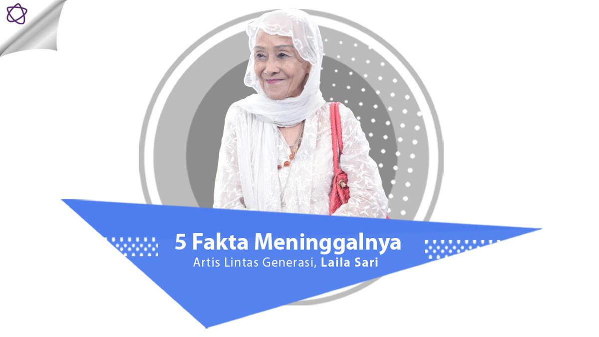 5 Fakta Meninggalnya Artis Lintas Generasi, Laila Sari