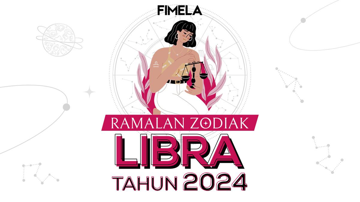 Ramalan Zodiak Libra 2024 tentang Cinta, Karir dan Keuangan - Lifestyle Fimela.com
