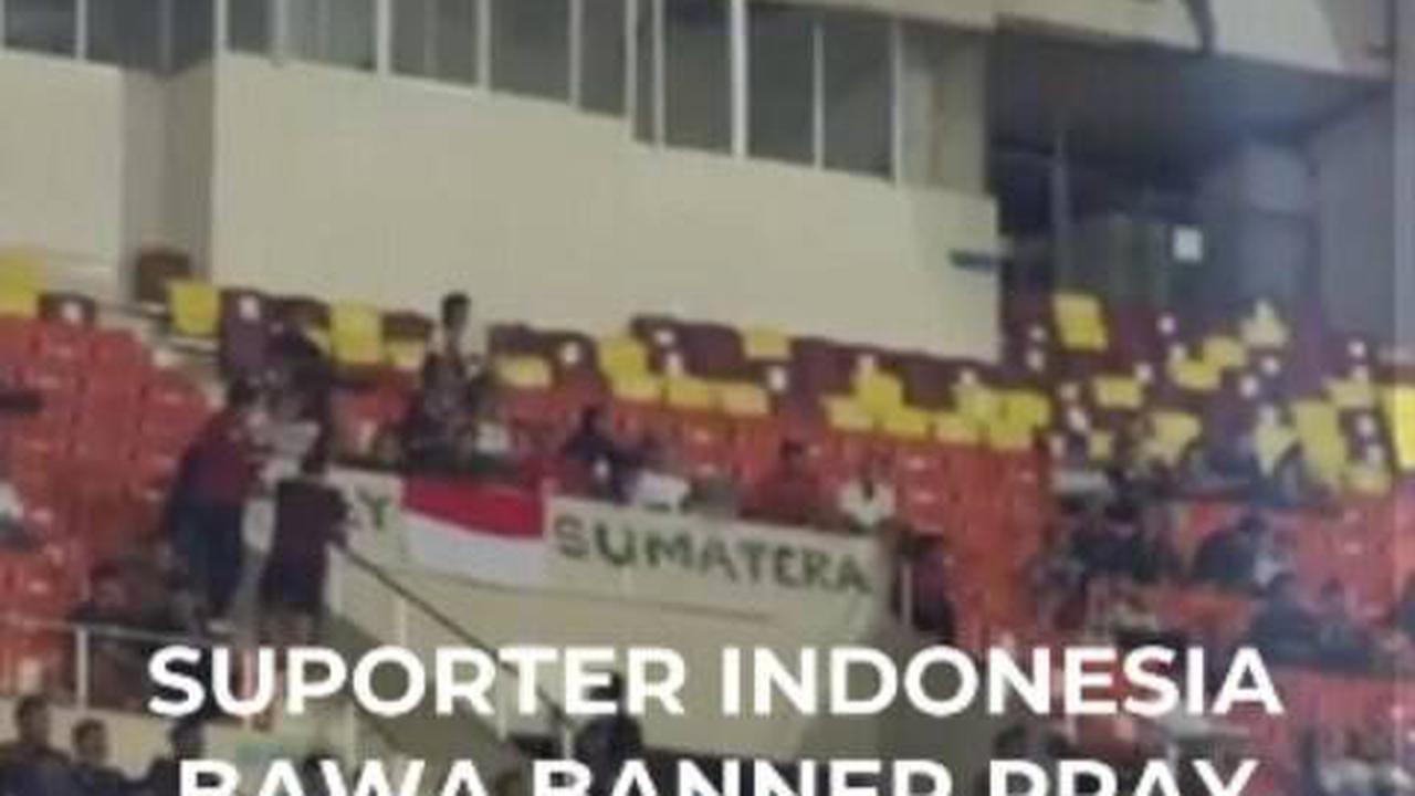 Suporter Indonesia Bawa Banner Pray Sfor Sumatera di Sea Games 2025 ...