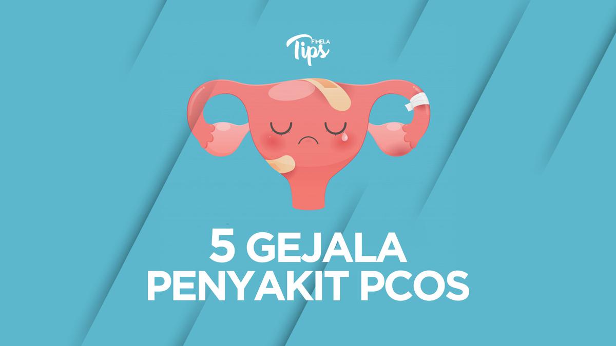 5 Gejala Penyakit PCOS yang Bikin Perempuan Susah Hamil - Lifestyle ...