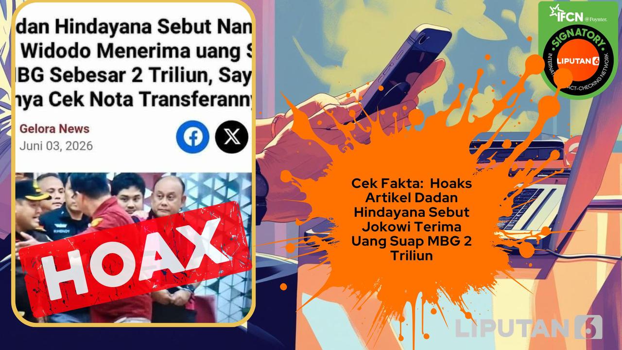 Cek Fakta: Hoaks Artikel Dadan Hindayana Sebut Jokowi Terima Uang Suap ...