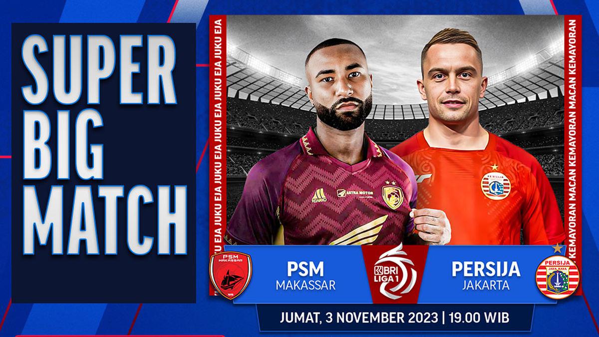 Link Siaran Langsung BRI Liga 1 Super Big Match: PSM vs Persija di Vidio - Indonesia Bola.com