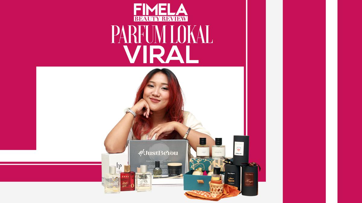 Semerbak Aroma Mahal Dari Parfum Lokal Yang Viral - Beauty Fimela.com
