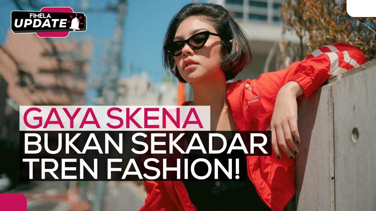 Gaya Skena: Tren yang Mewakili Ekspresi dan Lifestyle Gen Z Masa Kini