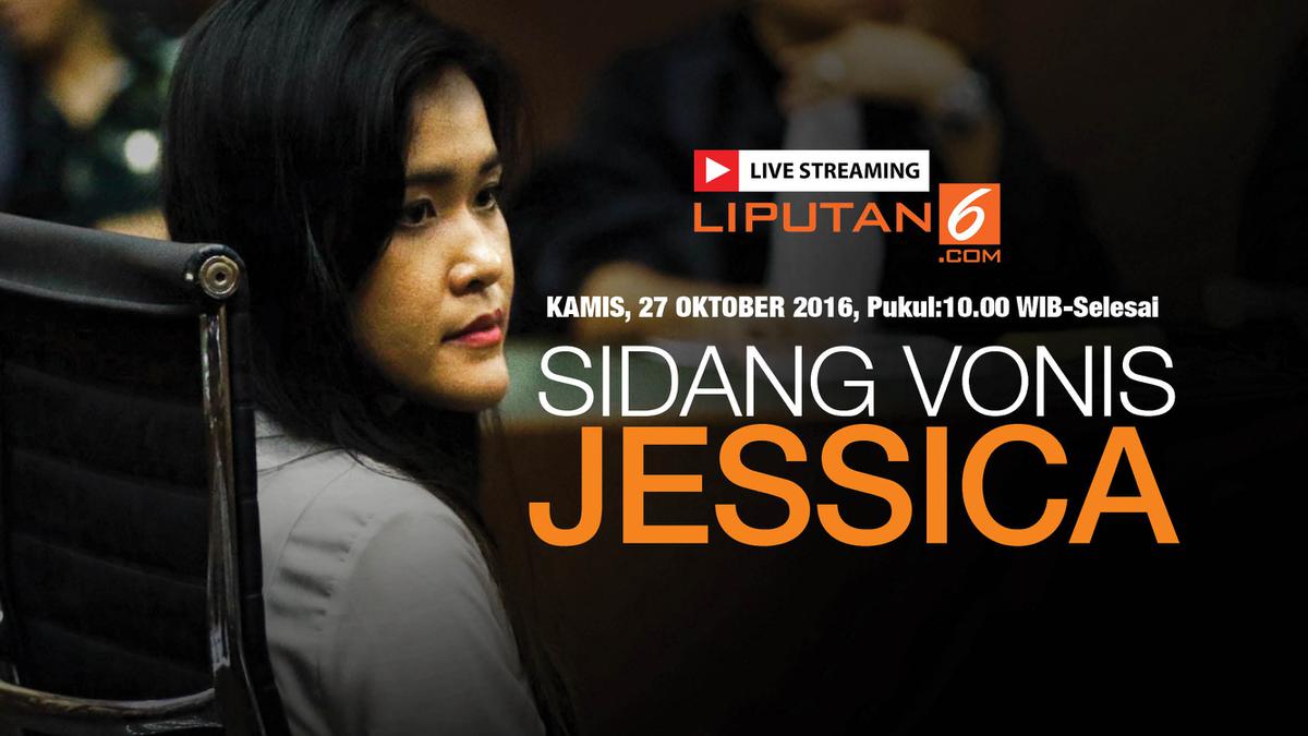 Saksikan Live Streaming Sidang Vonis Jessica Wongso - News Liputan6.com