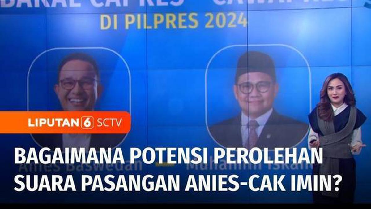 VIDEO: Peta Dukungan dan Potensi Perolehan Suara Anies-Cak Imin, Bisakah Unggul? - TV Liputan6.com