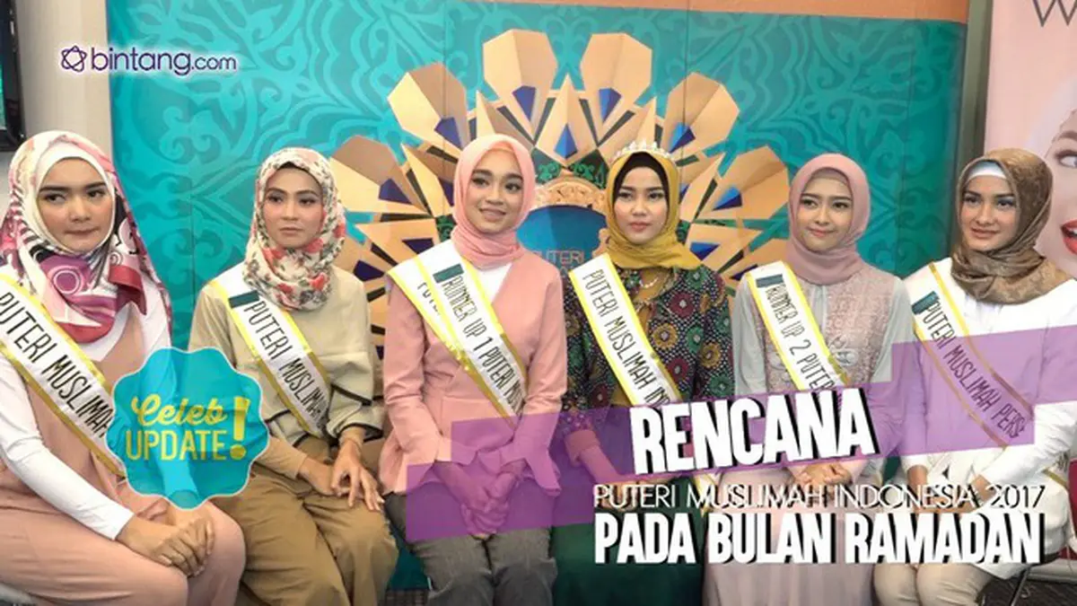 Rencana Puteri Muslimah Indonesia 2017 pada Bulan Ramadan - Video ...