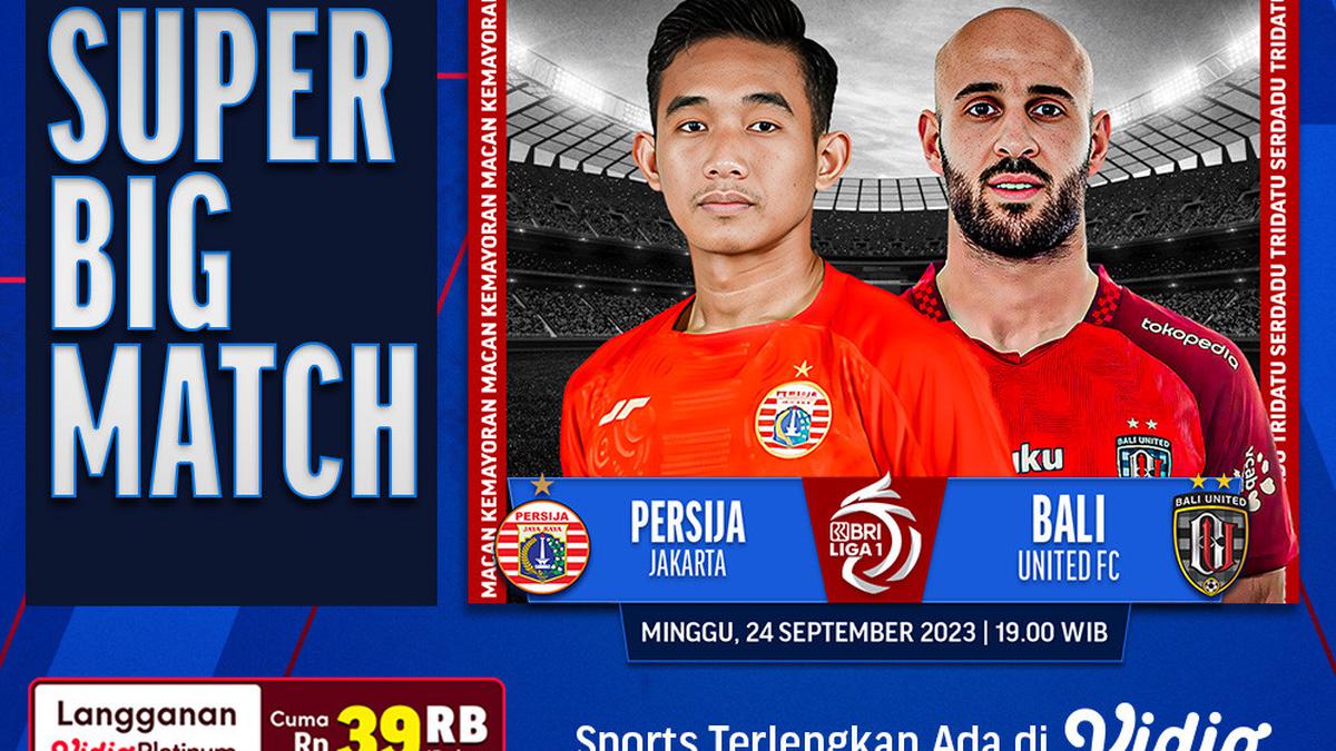 Link Live Streaming Persija Jakarta Vs Bali United di Vidio, 24 September 2023 - Indonesia Bola.com