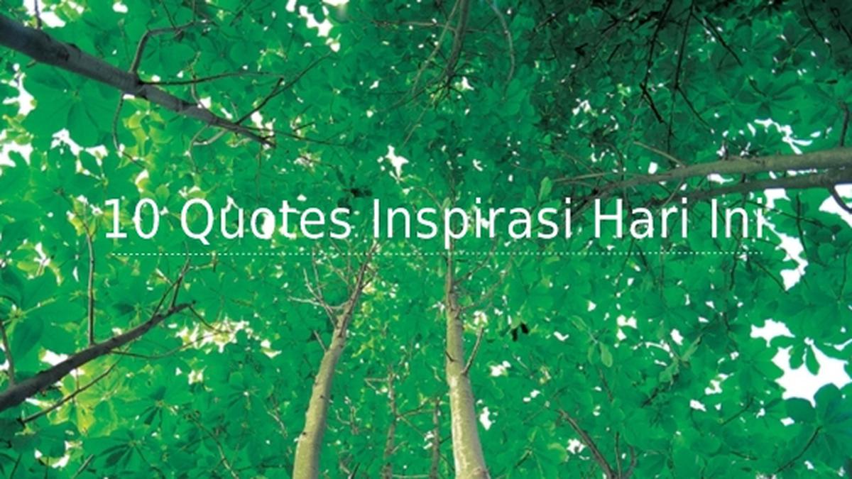 10 Quotes Yang Memberikan Semangat di Hari Ini - Lifestyle Fimela.com