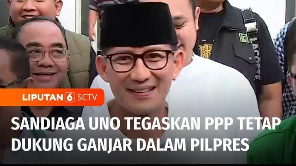VIDEO: Sandiaga Uno: Kerjasama Politik, PPP Dukung Ganjar Pranowo dalam Pilpres - TV Liputan6.com