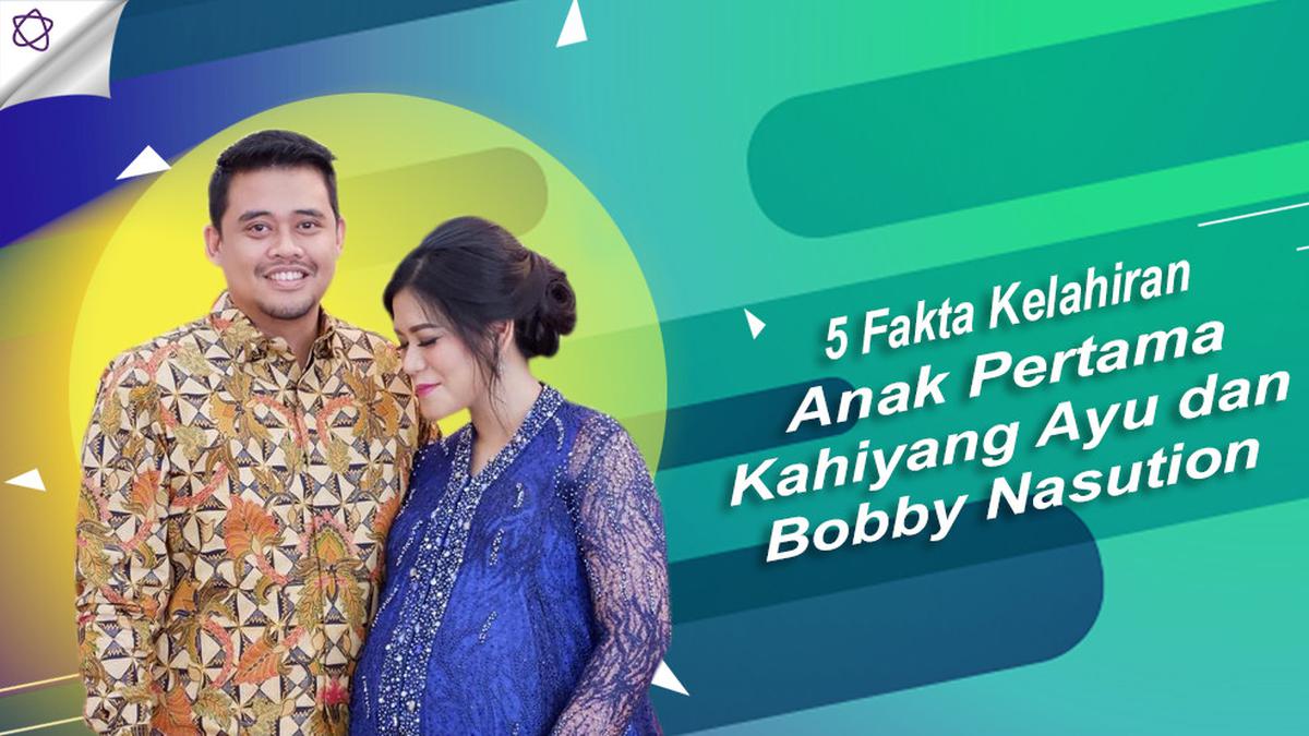 5 Fakta Kelahiran Anak Pertama Kahiyang Ayu dan Bobby Nasution - Entertainment Fimela.com