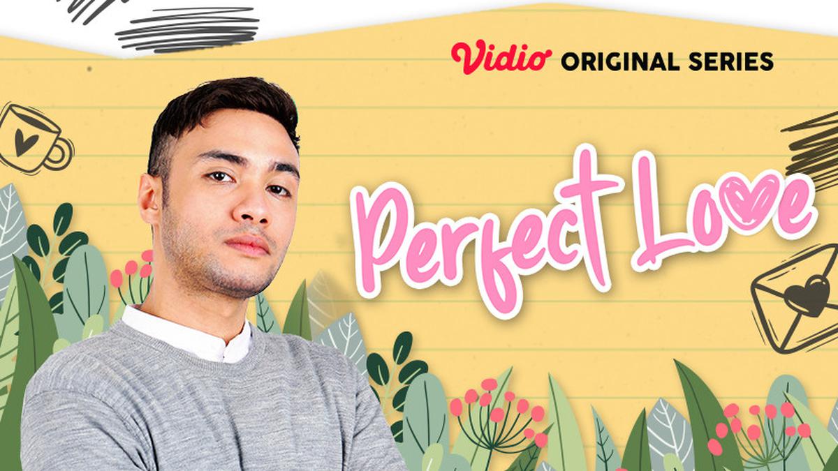 Nonton Series Perfect Love yang Dibintangi Refal Hady Gratis di Vidio ...