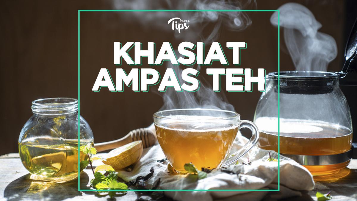 4 Khasiat Ampas Teh untuk Kecantikan - Beauty Fimela.com