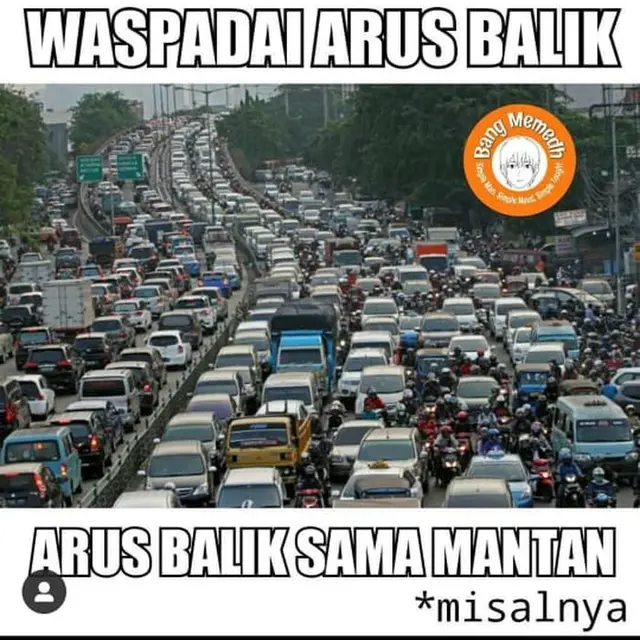Kembali Merantau, Ini 7 Meme Kocak Arus Balik Mudik yang Bikin Baper ...