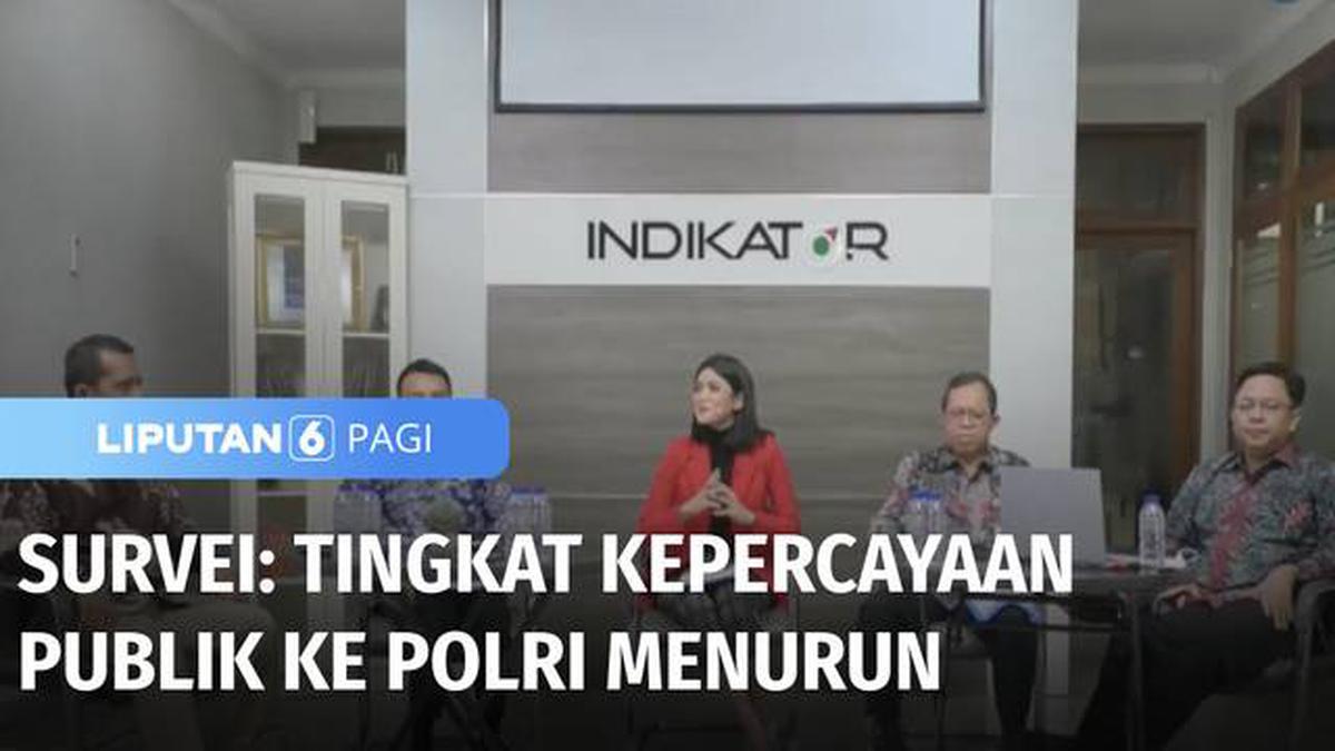 VIDEO: Hasil Survei Indikator: Kepercayaan Publik Terhadap Polri ...