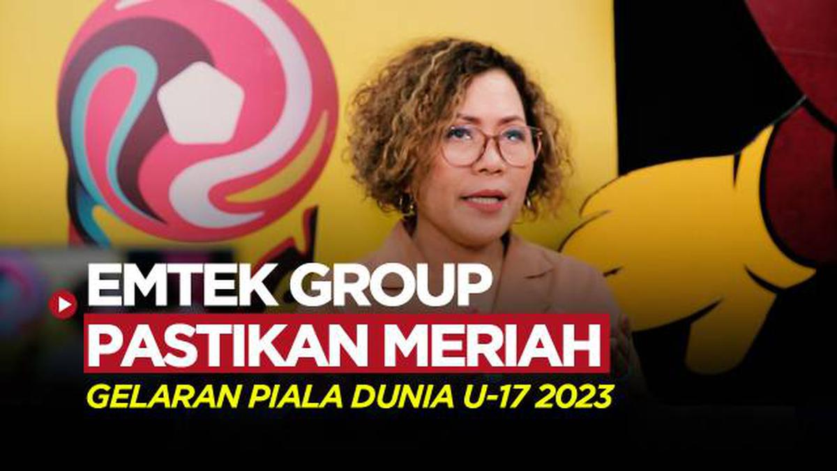VIDEO: EMTEK Group Siap Sukseskan Piala Dunia U-17 2023 dengan Beragam ...
