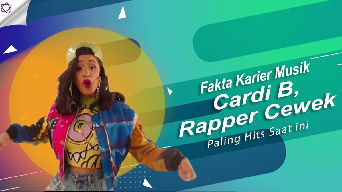 Fakta Karier Musik Cardi B, Rapper Cewek Paling Hits Saat Ini