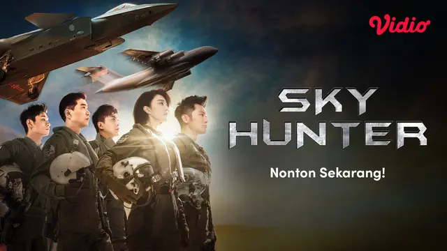 Sinopsis dan Link Nonton Film Mandarin Sky Hunter di Vidio: Aksi Pilot Elit China Lawan ...
