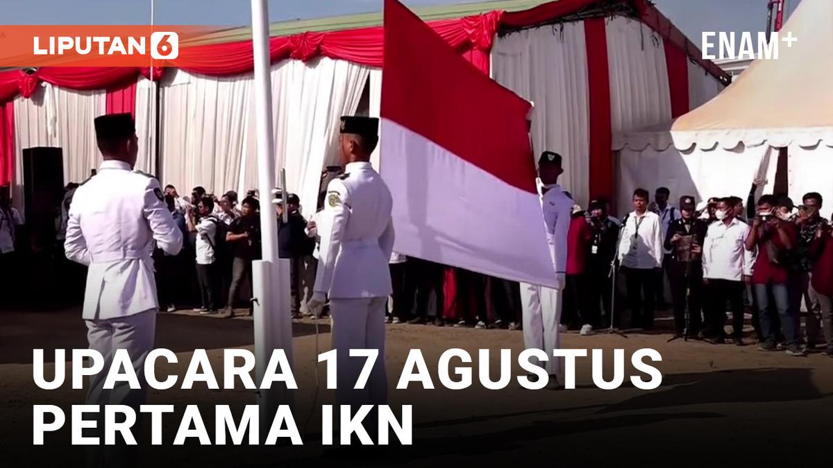 Top 3: Upacara HUT RI ke-78 Perdana di IKN Nusantara - Bisnis Liputan6.com