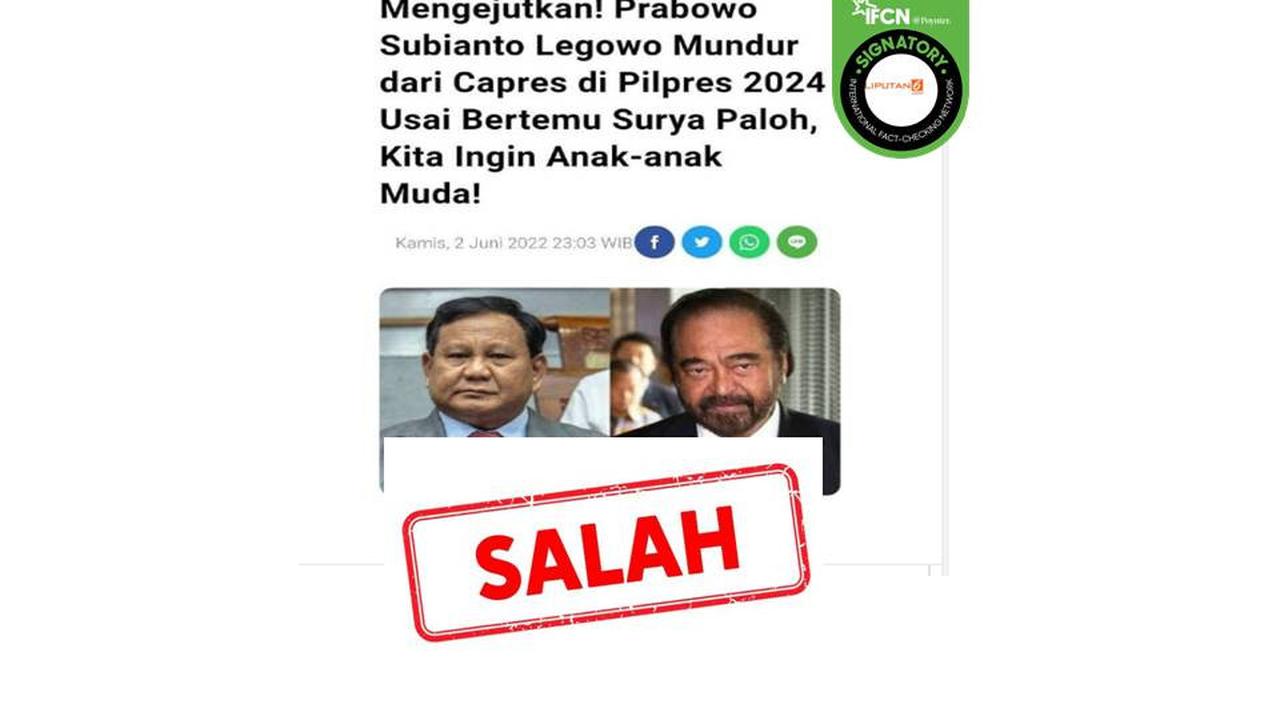 Cek Fakta: Tidak Benar Prabowo Subianto Mundur Sebagai Capres 2024