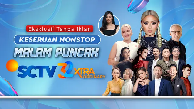 Saksikan Keseruan Malam Puncak HUT SCTV 32 XtraOrdinary Tanpa Jeda Iklan di Vidio, Dimeriahkan ...
