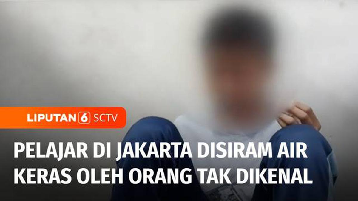 VIDEO: Sejumlah Lima Pelajar SMP di Jakarta Utara Disiram Air Keras oleh Orang Tak Dikenal - TV ...