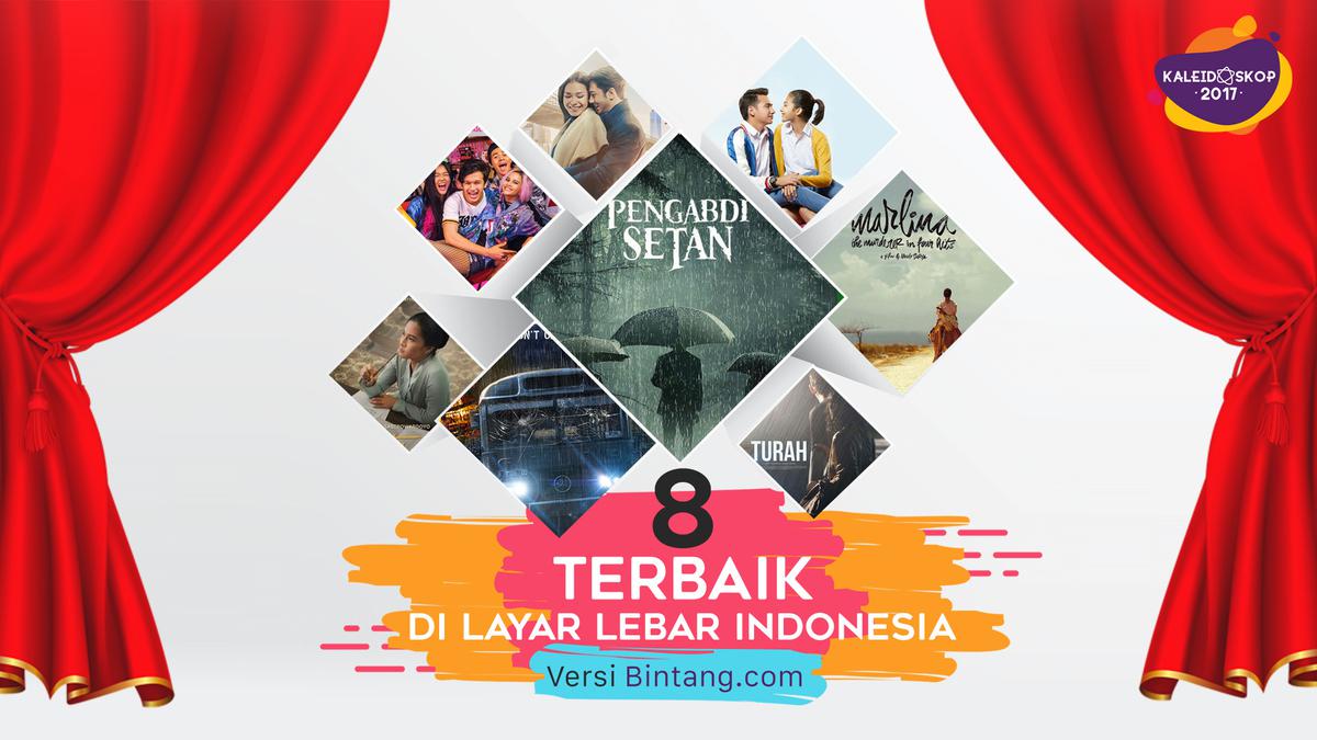 Kaleidoskop Bintang 2017: 8 Film Terbaik di Layar Lebar Indonesia ...