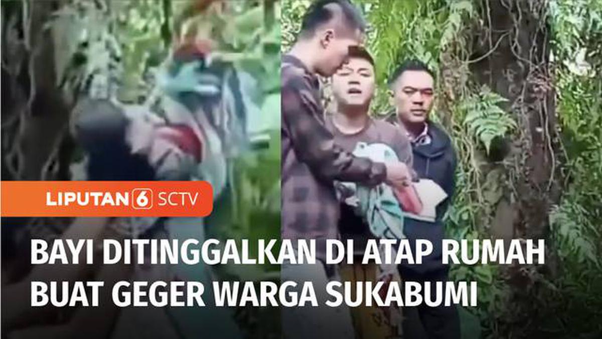 VIDEO: Tega! Bayi Ditinggalkan Orang Tuanya di Atap Rumah Indekos di Sukabumi - TV Liputan6.com
