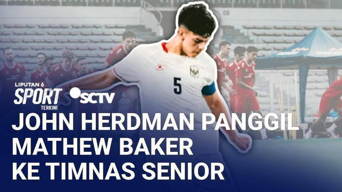 John Herdman Sertakan Mathew Baker & Rayhan Hannan di Timnas Senior ...