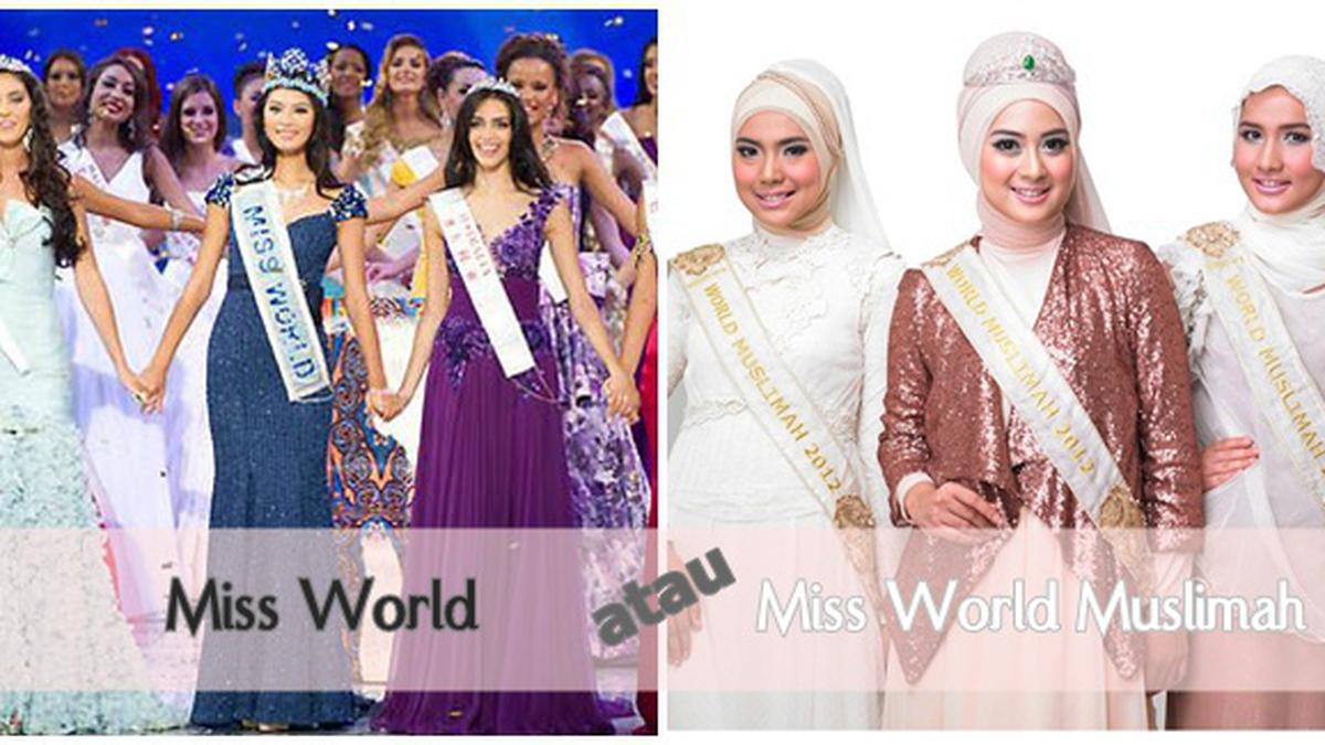 Lebih Suka Miss World Atau Miss World Muslimah ? - Lifestyle Fimela.com