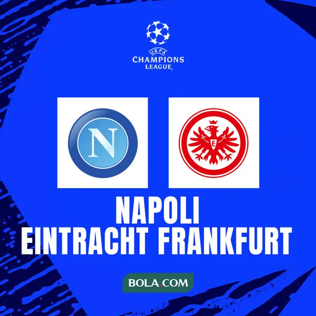 Prediksi Liga Champions, Napoli Vs Eintracht Frankfurt: Il Partenopei di Atas Angin - Dunia Bola.com