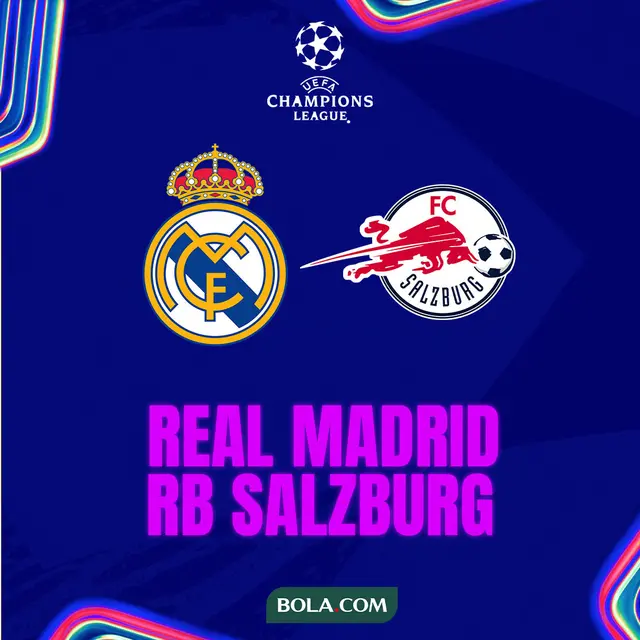Link Live Streaming Liga Champions: Real Madrid Vs RB Salzburg - Dunia Bola.com