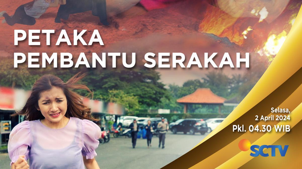 Saksikan FTV Ramadan Episode Petaka Pembantu Serakah Selasa 2 April 2024 Pukul 04:30 WIB di SCTV ...