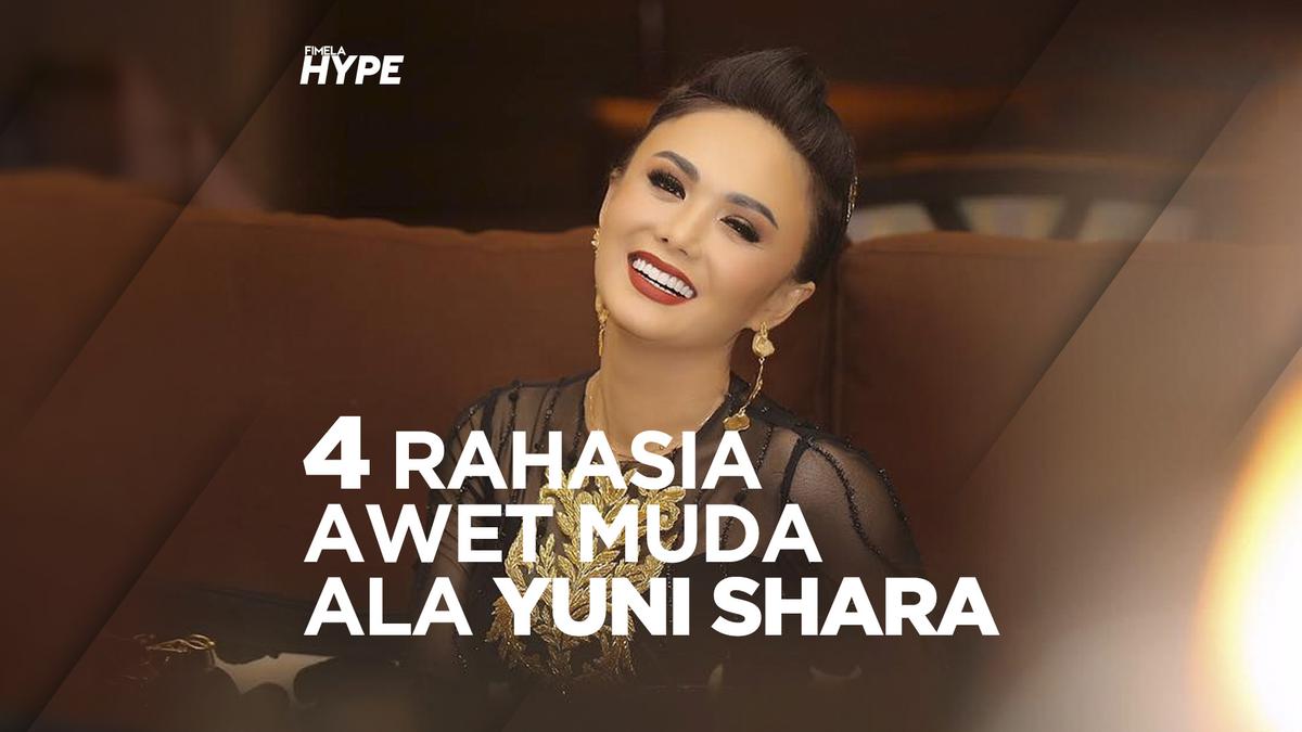 4 Rahasia Awet Muda Ala Yuni Shara - Lifestyle Fimela.com