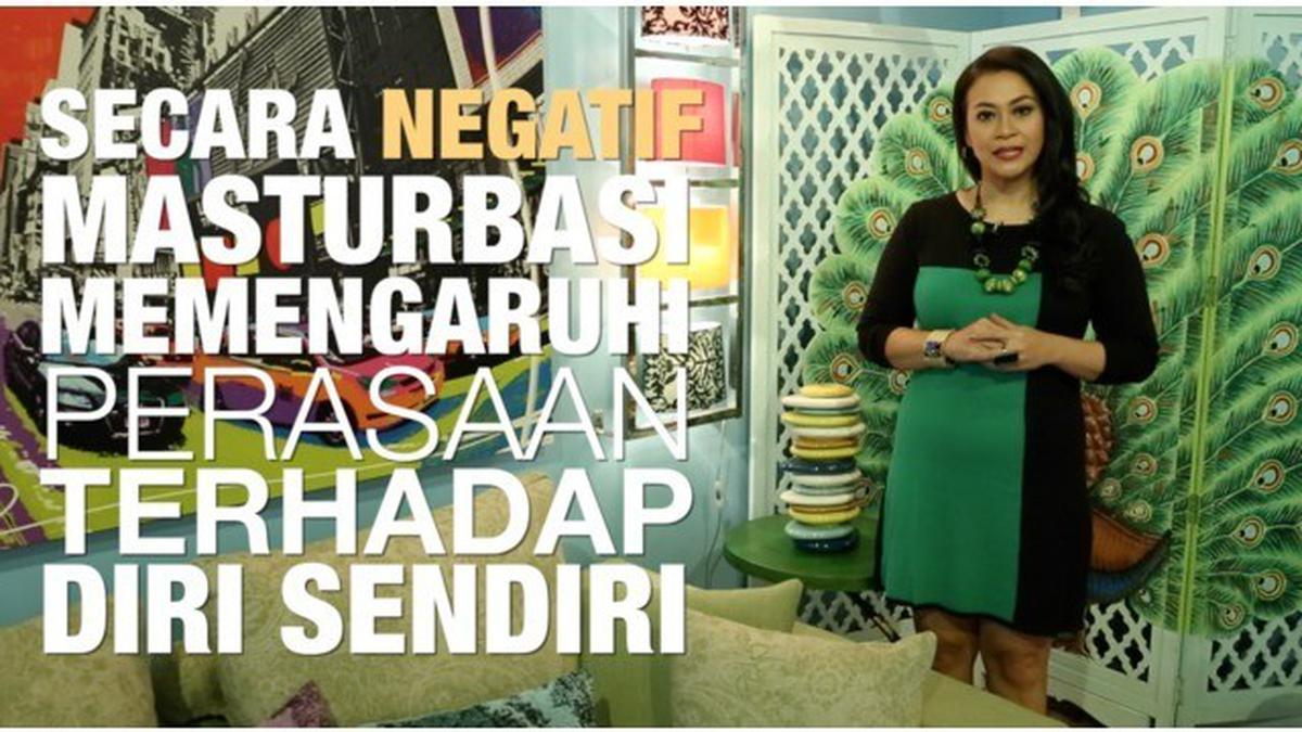 Sexpedia: Tanda-tanda Masturbasi Tidak Sehat - Video Liputan6.com