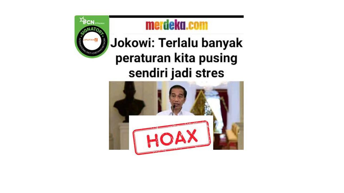Cek Fakta: Hoaks Artikel Jokowi Pusing Sendiri karena Terlalu Banyak Aturan - Cek Fakta Liputan6.com